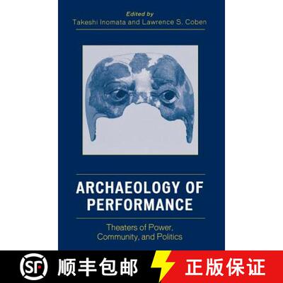 【3-4周达】Archaeology of Performance : Theaters of Power, Community, and Politics [9780759108776]