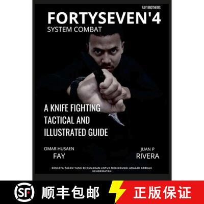 【3-4周达】Fortyseven'4 System Combat: A Knife Fighting Tactical and Illustrated Guide [9781312707788]