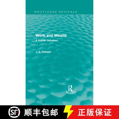 【3-4周达】精装 Work and Wealth (Routledge Revivals): A Human Valuation [9780415602433]
