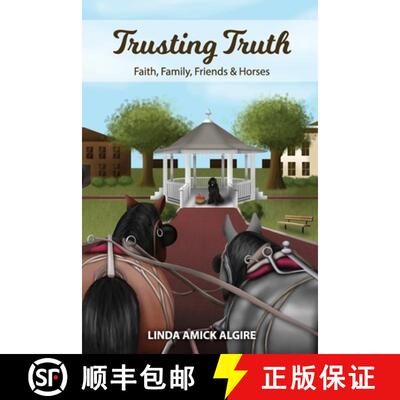 【3-4周达】Trusting Truth: Faith, Family, Friends & Horses [9781733788434]