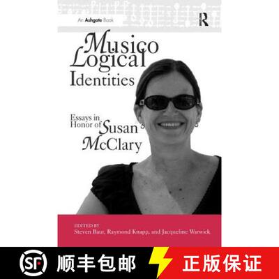 【3-4周达】Musicological Identities : Essays in Honor of Susan McClary [9781138265622]