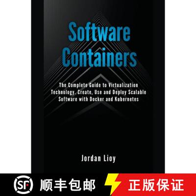 【3-4周达】Software Containers: The Complete Guide to Virtualization Technology. Create, Use and Depl... [9798215099186]