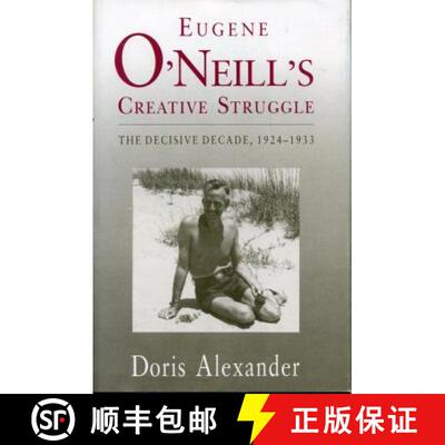【3-4周达】Eugene O′Neill′s Creative Struggle – The Decisive Decade, 1924–1933 [9780271027968]
