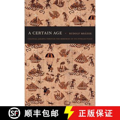 【3-4周达】A Certain Age – Colonial Jakarta through the Memories of Its Intellectuals [9780822346975]