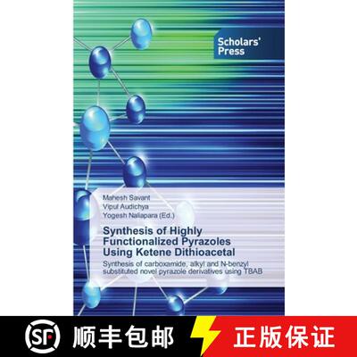 预订 Synthesis of Highly Functionalized Pyrazoles Using Ketene Dithioacetal [9783639715293]