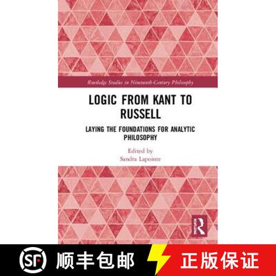 【3-4周达】精装 Logic from Kant to Russell : Laying the Foundations for Analytic Philosophy [9780815396321]