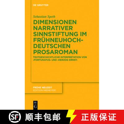 【3-4周达】Dimensionen Narrativer Sinnstiftung Im Frühneuhochdeutschen Prosaroman: Textgeschichtlich... [9783110515947]