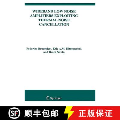 【3-4周达】Wideband Low Noise Amplifiers Exploiting Thermal Noise Cancellation [9781402031878]