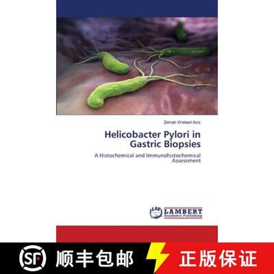 【3-4周达】Helicobacter Pylori in Gastric Biopsies: A Histochemical and Immunohistochemical Assessmen... [9786202814447]