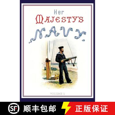 【3-4周达】精装 HER MAJESTY'S NAVY 1890 Including Its Deeds And Battles Volume 2 [9781783317868]
