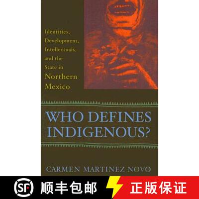 【3-4周达】Who Defines Indigenous? – Identities, Development, Intellectuals, and the State in Northe... [9780813536699]
