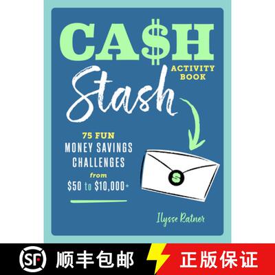 【3-4周达】Cash Stash Activity Book: 75 Fun Money Savings Challenges from $50 to $10,000+ [9798886500967]