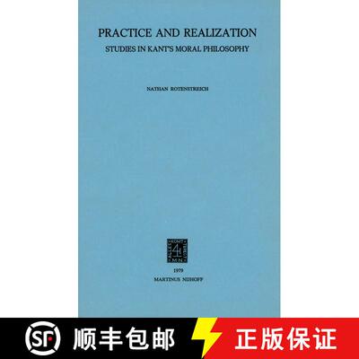 【3-4周达】Practice and Realization: Studies in Kant’s Moral Philosophy [9789400992832]