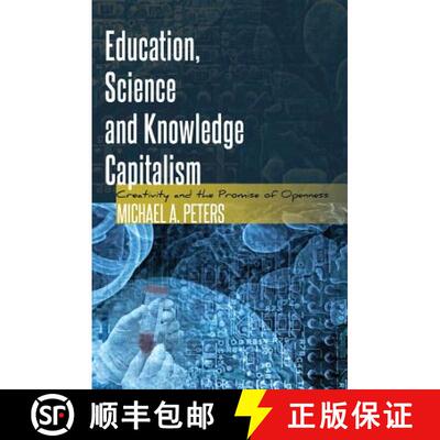 【3-4周达】Education, Science and Knowledge Capitalism : Creativity and the Promise of Openness [9781433120572]