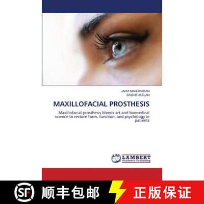 【3-4周达】MAXILLOFACIAL PROSTHESIS: Maxillofacial prosthesis blends art and biomedical science to re... [9786209027376]