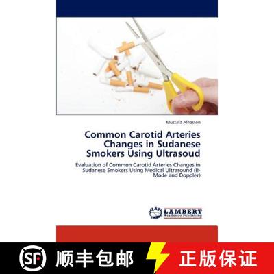 预订 Common Carotid Arteries Changes in Sudanese Smokers Using Ultrasoud [9783845436623]