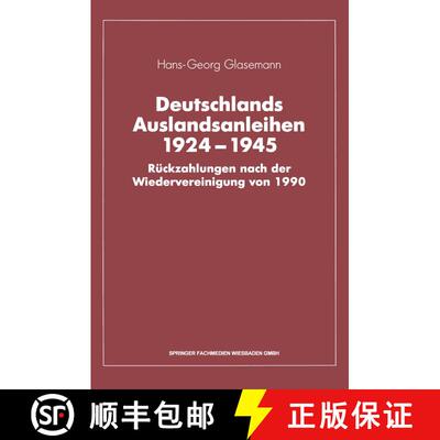 【3-4周达】Deutschlands Auslandsanleihen 1924-1945 : Rückzahlungen nach der Wiedervereinigung von 1990 [9783409140386]