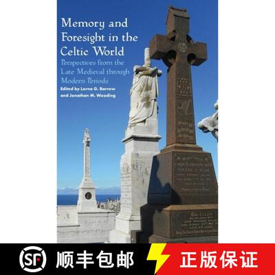 【3-4周达】精装 Memory and Foresight in the Celtic World: Perspectives from the Late Medieval through... [9781761540905]