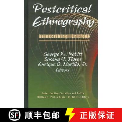 预订 精装 Postcritical Ethnography: Reinscribing Critique [9781572734753]