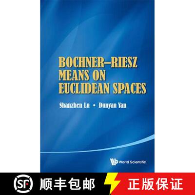 【3-4周达】精装 Bochner - Riesz Means on Euclidean Spaces [9789814458764]