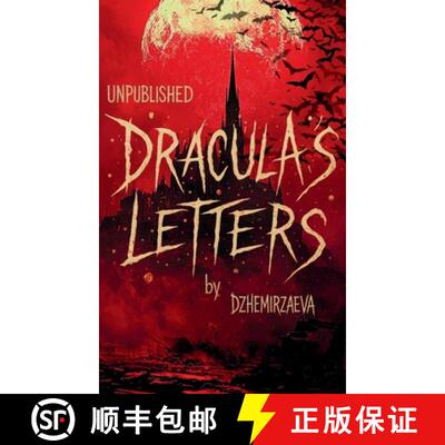 【3-4周达】精装 Dracula's Letters Unpublished: Confessions of the World's Most Famous Vampire (A Novel) [9783950591712]
