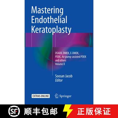【3-4周达】Mastering Endothelial Keratoplasty : DSAEK, DMEK, E-DMEK, PDEK, Air pump-assisted PDEK and... [9788132238485]