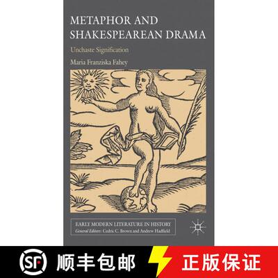 【3-4周达】精装 Metaphor and Shakespearean Drama: Unchaste Signification [9780230251878]
