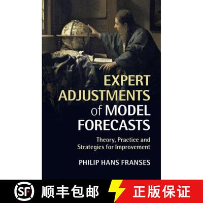 【3-4周达】Expert Adjustments of Model Forecasts : Theory, Practice and Strategies for Improvement [9781107441613]