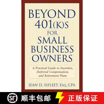 【3-4周达】Beyond 401(K)S For Small Business Owners: A Practical Guide To Incentive, Deferred Compens... [9780471272687]