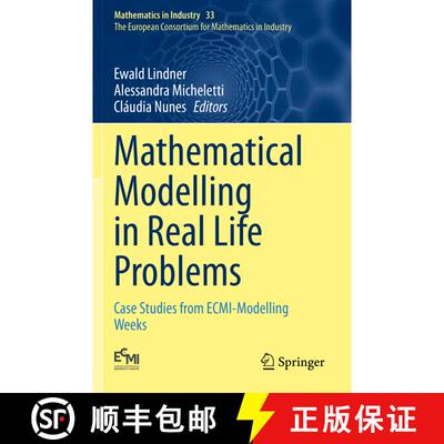 【3-4周达】Mathematical Modelling in Real Life Problems : Case Studies from ECMI-Modelling Weeks [9783030503901]