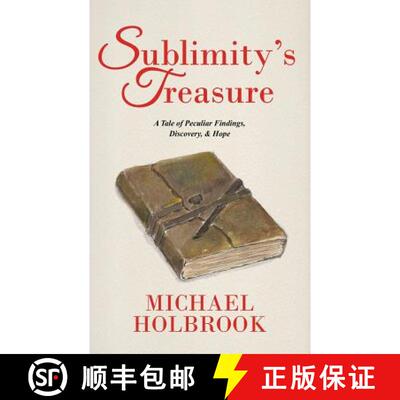 【3-4周达】Sublimity's Treasure: A Tale of Peculiar Findings, Discovery, & Hope [9780692766248]