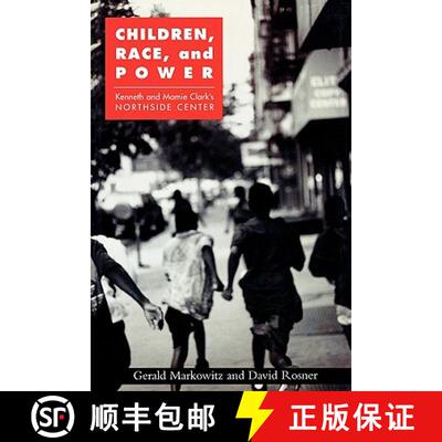 【3-4周达】Children, Race, and Power : Kenneth and Mamie Clark's Northside Center [9780415926713]