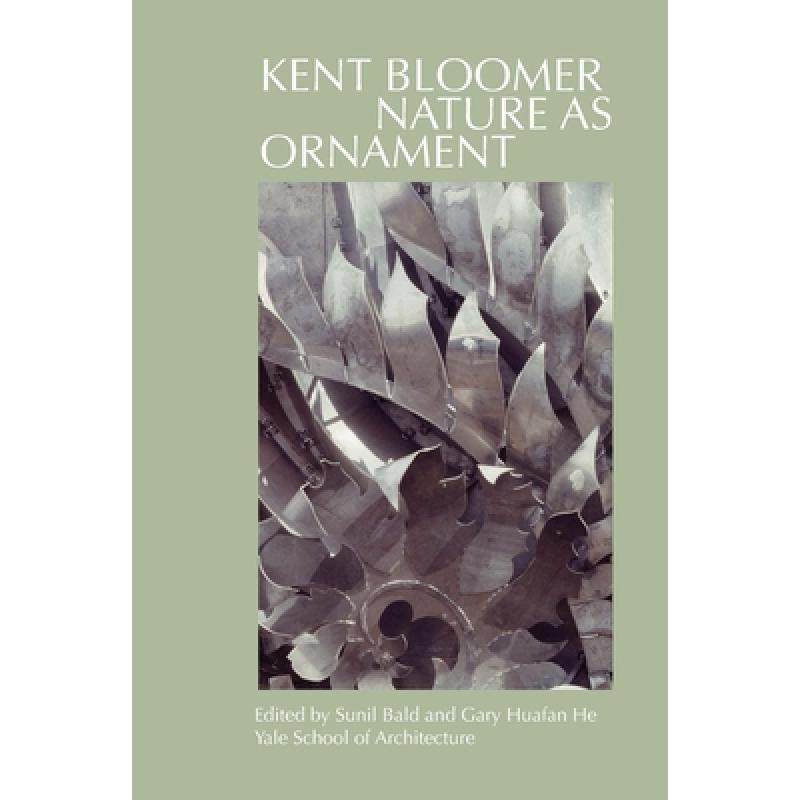 Kent Bloomer: Nature as Ornament[9780300254716]_虎窝淘