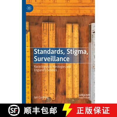【3-4周达】Standards, Stigma, Surveillance : Raciolinguistic Ideologies and England's Schools [9783031178931]