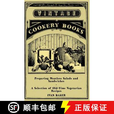 【3-4周达】Preparing Meatless Salads and Sandwiches - A Selection of Old-Time Vegetarian Recipes [9781447408024]