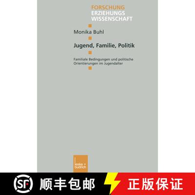 【3-4周达】Jugend, Familie, Politik : Familiale Bedingungen und politische Orientierungen im Jugendalter [9783810037688]