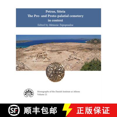 【3-4周达】精装 Petras, Siteia. The Pre- and Proto-palatial cemetery in context: Acts of a two-day co... [9788771841572]