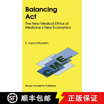【3-4周达】精装 Balancing Act: The New Medical Ethics of Medicine’s New Economics [9780792311706]