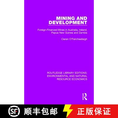 【3-4周达】Mining and Development : Foreign-Financed Mines in Australia, Ireland, Papua New Guinea an... [9781138083714]