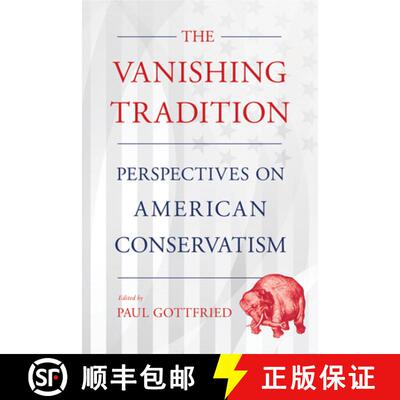 【3-4周达】The Vanishing Tradition: Perspectives on American Conservatism [9781501749858]