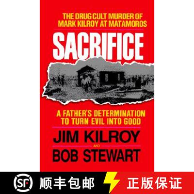 【3-4周达】The Sacrifice: The Tragic Cult Murder of Mark Kilroy in Matamoros: A Father's Determinatio... [9780849990984]
