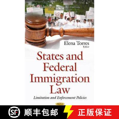 【3-4周达】States and Federal Immigration Law: Limitation and Enforcement Policies [9781634839785]