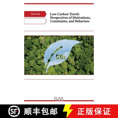 【3-4周达】Low-Carbon Travel: Perspectives of Motivations, Constraints, and Behaviors [9789994983971]