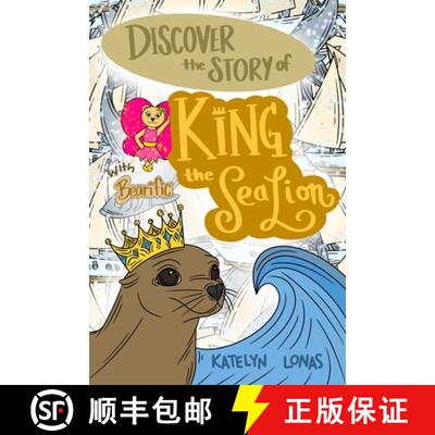 【3-4周达】Discover the Story of King the Sea Lion with Bearific(R) [9781955013673]