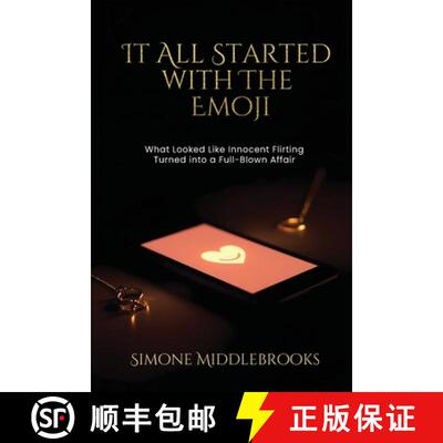 【3-4周达】It All Started with the Emoji: What Looked Like Innocent Flirting Turned into a Full-Blown... [9798349661655]