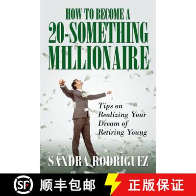 预订 How to Become a 20-Something Millionaire: Tips on Realizing Your Dream of Retiring Young [9781635019872]