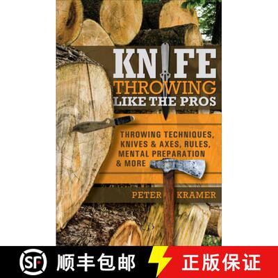 【3-4周达】精装 Knife Throwing Like the Pros: Throwing Techniques, Knives and Axes, Rules, Mental Pre... [9780764360633]