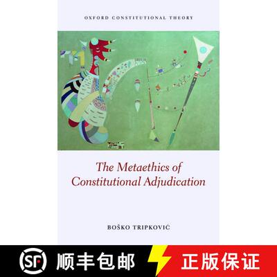 【3-4周达】精装 The Metaethics of Constitutional Adjudication [9780198808084]