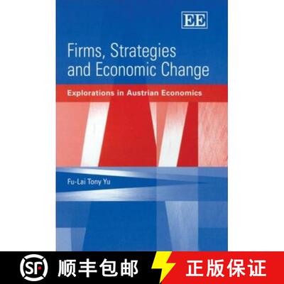 【3-4周达】精装 Firms, Strategies and Economic Change: Explorations in Austrian Economics: Exploratio... [9781843768944]