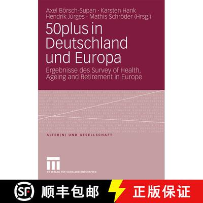 【3-4周达】50plus in Deutschland und Europa: Ergebnisse des Survey of Health, Ageing and Retirement i... [9783531165615]